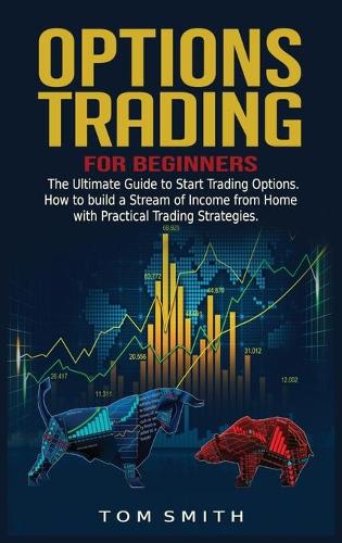 Options Trading for Beginners by Tom Smith | Waterstones