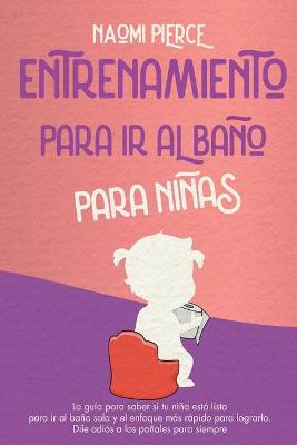 Entrenamiento Para IR Al Bano Para Ninas by Naomi Pierce | Waterstones