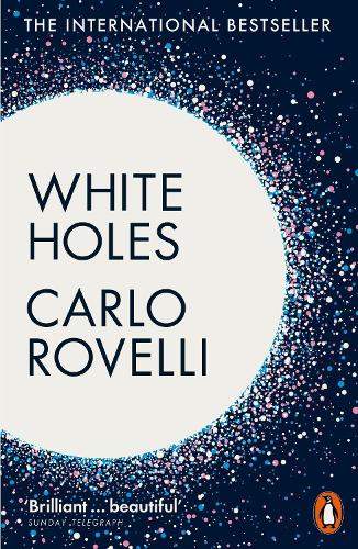 White Holes by Carlo Rovelli, Simon Carnell | Waterstones