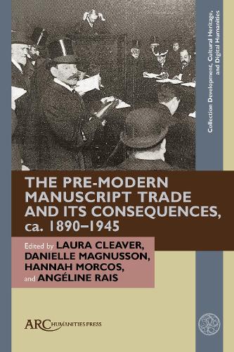 The Pre-Modern Manuscript Trade and its Consequences, ca. 1890–1945 by ...