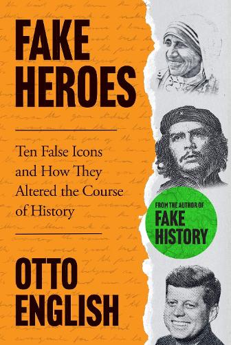 Fake Heroes by Otto English | Waterstones