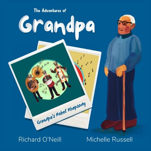 The Adventures of Grandpa by Richard O’Neill | Waterstones