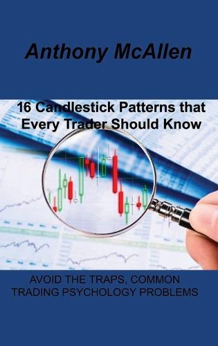 16 Candlestick Patterns that Every Trader Should Know by Anthony McAllen | Waterstones