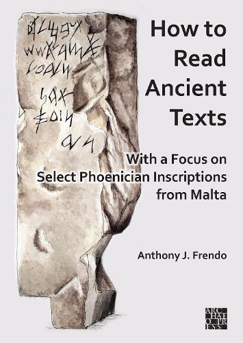 How to Read Ancient Texts by Anthony J. Frendo | Waterstones