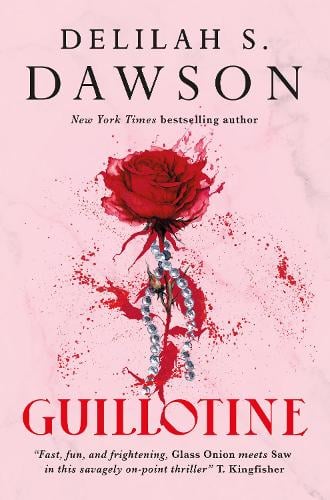 Guillotine by Delilah S. Dawson | Waterstones