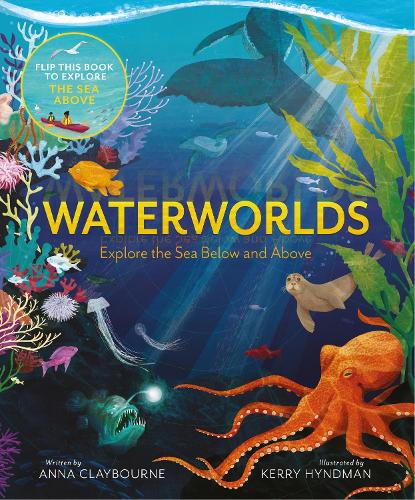 Waterworlds by Anna Claybourne, Kerry Hyndman | Waterstones
