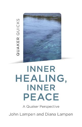 Quaker Quicks - Inner Healing, Inner Peace by John Lampen, Diana Lampen ...