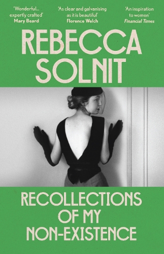Recollections of My Non-Existence by Rebecca Solnit | Waterstones
