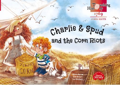 Charlie & Spud and the Corn Riots by Penny Byrne, Erin Brown | Waterstones