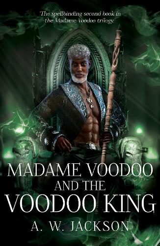 Madame Voodoo and the Voodoo King by A. W. Jackson | Waterstones