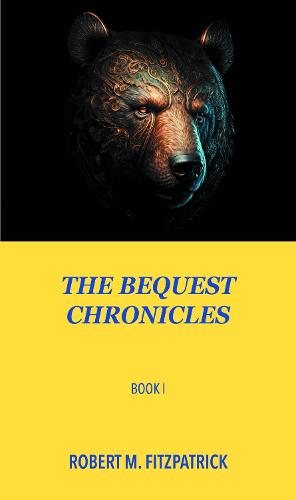 The Bequest Chronicles by Robert M. Fitzpatrick | Waterstones