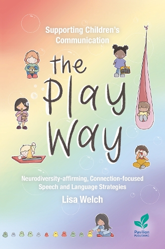 Supporting Children's Communication The Play Way by Lisa Welch ...