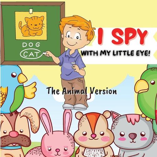 I Spy Animals for Kids-The Animal Version by J M | Waterstones