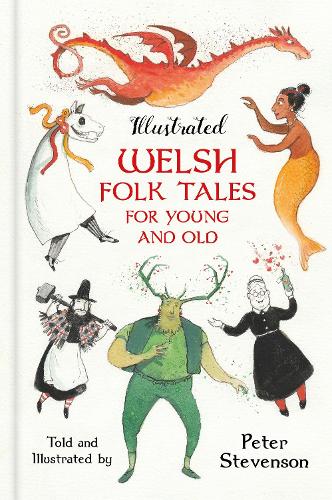Illustrated Welsh Folk Tales for Young and Old by Peter Stevenson ...