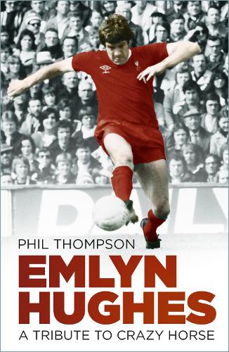 Emlyn Hughes by Phil Thompson | Waterstones