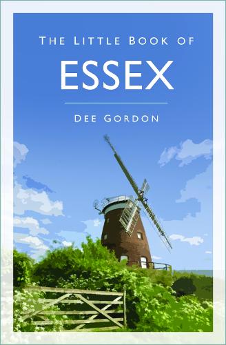 The Little Book of Essex by Dee Gordon | Waterstones