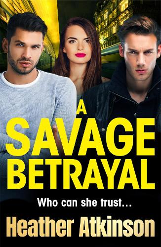 A Savage Betrayal by Heather Atkinson | Waterstones