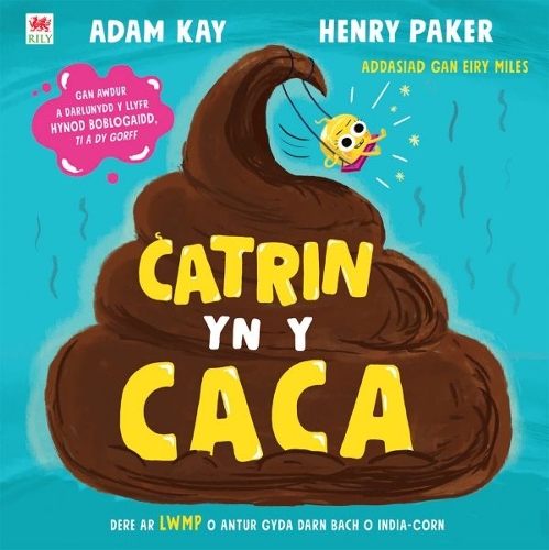 Catrin yn y Caca by Adam Kay, Eiry Miles | Waterstones
