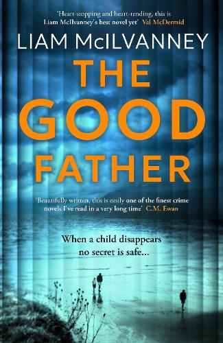 The Good Father by Liam McIlvanney | Waterstones