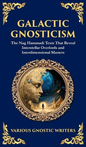 Galactic Gnosticism by Various Gnostic Writers, Tim Zengerink | Waterstones