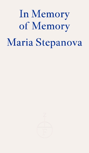 In Memory of Memory by Maria Stepanova, Sasha Dugdale | Waterstones