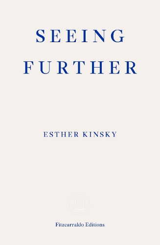 Seeing Further by Esther Kinsky, Caroline Schmidt | Waterstones