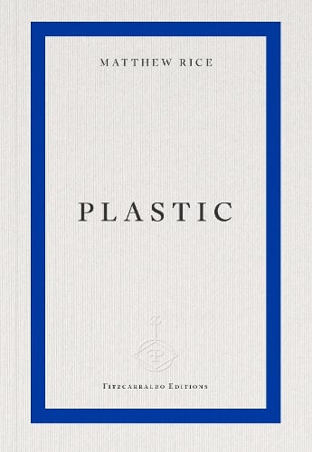Plastic by Matthew Rice | Waterstones