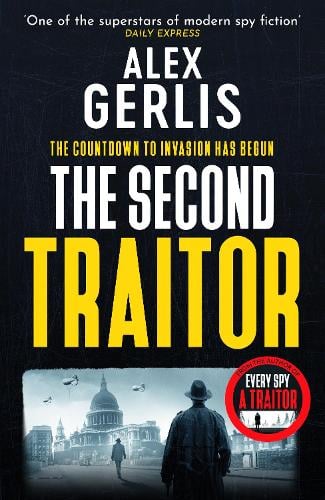 The Second Traitor by Alex Gerlis | Waterstones
