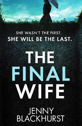The Final Wife by Jenny Blackhurst | Waterstones