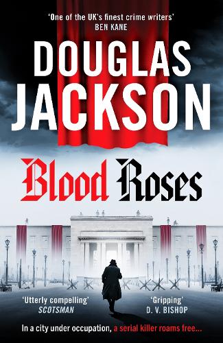 Blood Roses by Douglas Jackson | Waterstones