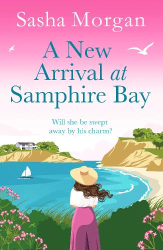 A New Arrival at Samphire Bay by Sasha Morgan | Waterstones