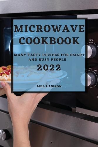 Microwave Cookbook 2022 by Mel Lawson | Waterstones