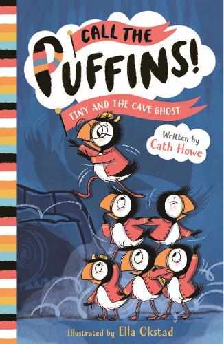 Call the Puffins: Tiny and the Cave Ghost by Cath Howe, Ella Okstad ...