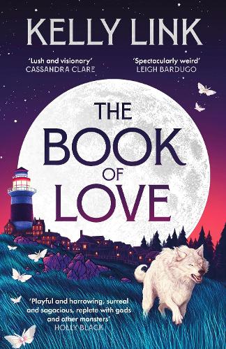 The Book of Love by Kelly Link | Waterstones