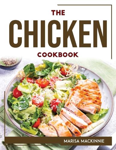 The Chicken Cookbook by Marisa Mackinnie | Waterstones