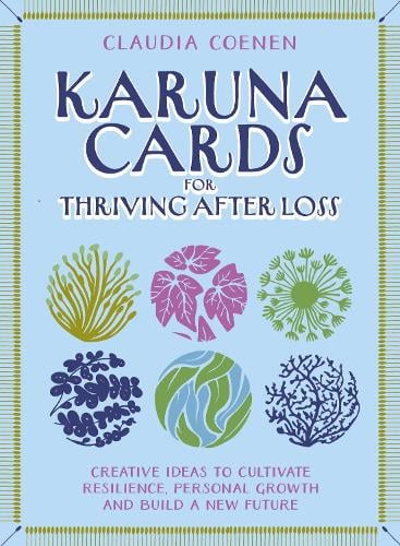 Karuna Cards for Personal Growth After Loss or Trauma by Claudia Coenen ...