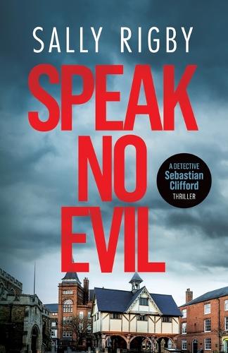 Speak No Evil by Sally Rigby | Waterstones