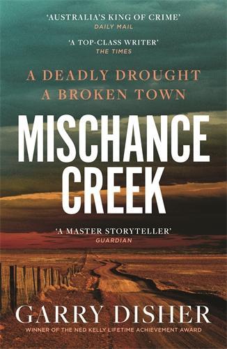 Mischance Creek by Garry Disher | Waterstones