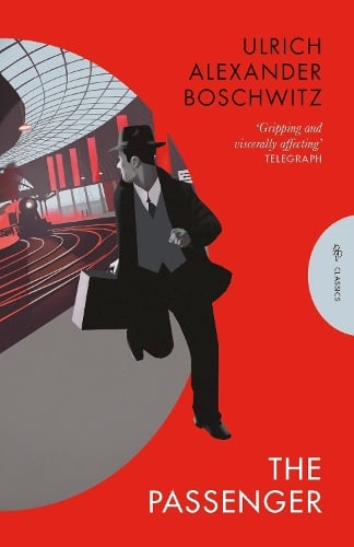 The Passenger by Ulrich Alexander Boschwitz, Andre Aciman | Waterstones
