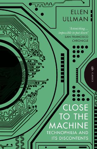 Close to the Machine by Ellen Ullman, Jaron Lanier | Waterstones