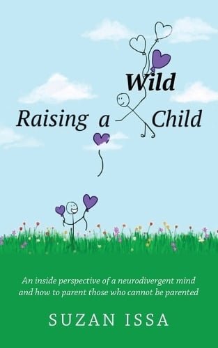 Raising a Wild Child by Suzan Issa | Waterstones