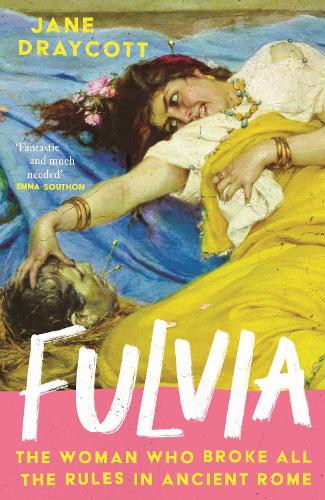 Fulvia by Jane Draycott | Waterstones