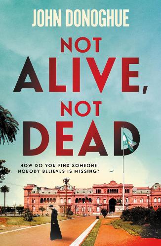 Not Alive, Not Dead by John Donoghue | Waterstones
