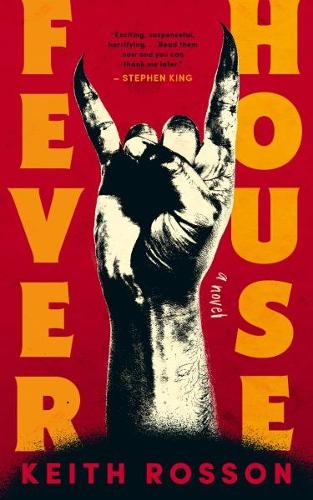 Fever House by Keith Rosson | Waterstones
