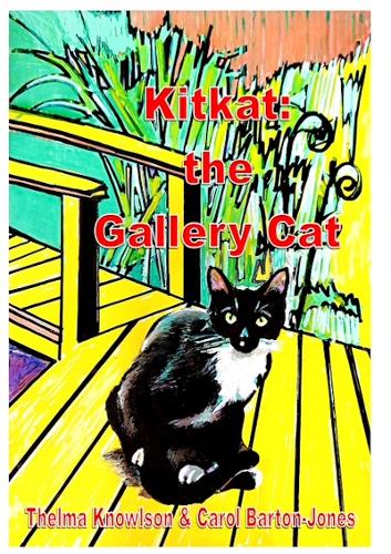 Kitkat: the Gallery Cat by Thelma Knowlson / Carol Barton-Jones, Arwyn ...