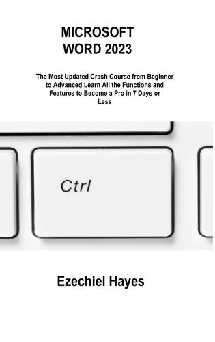 Microsoft Word 2023 by Ezechiel Hayes | Waterstones