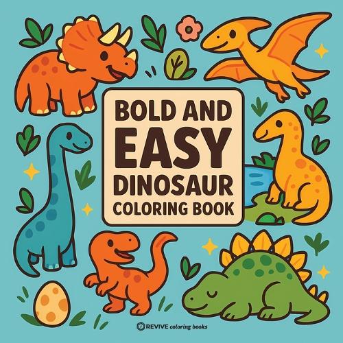 Bold & Easy Dinosaur Coloring Book by Revive Coloring Books | Waterstones
