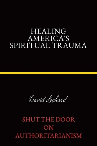 Healing America's Spiritual Trauma by David Lockard | Waterstones
