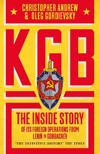 KGB by Oleg Gordievsky, Christopher Andrew | Waterstones