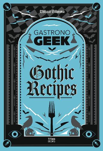 Gastronogeek Gothic Recipes | Waterstones